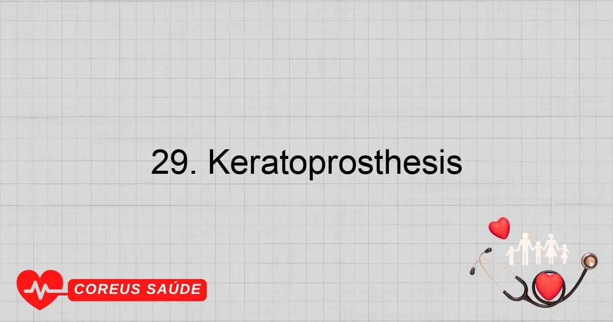 Keratoprosthesis: Entenda O Que É E Como Funciona