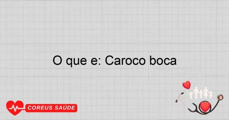 O Que é: Caroço Boca - Entenda Suas Causas E Tratamentos