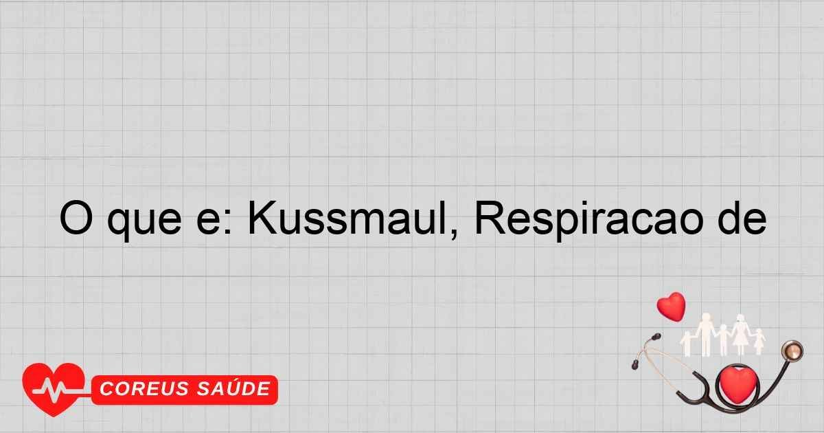 O Que é: Kussmaul, Respiração De - Entenda Aqui