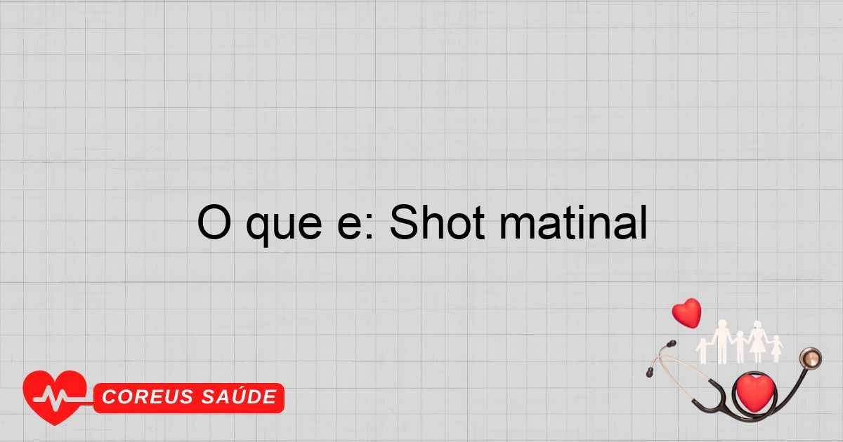 O Que é: Shot Matinal - Benefícios E Preparação