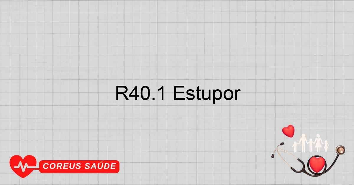 R40.1 Estupor: Entenda A Condição E Suas Causas
